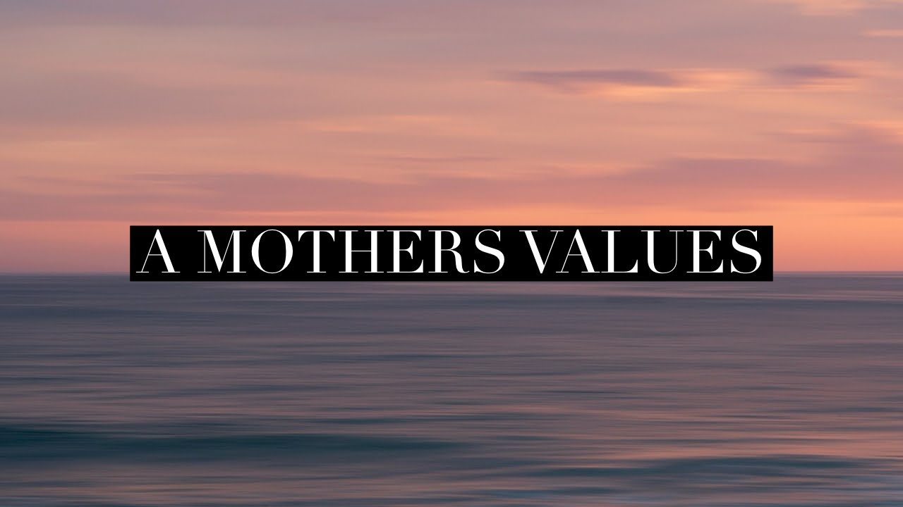 A Mothers Values - YouTube