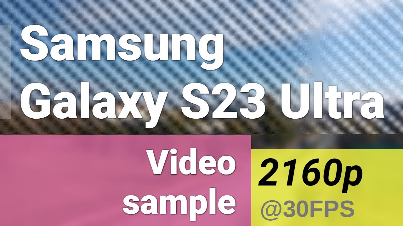 4K 2160p 30fps (ultrawide camera) - Samsung Galaxy S23 Ultra video ...