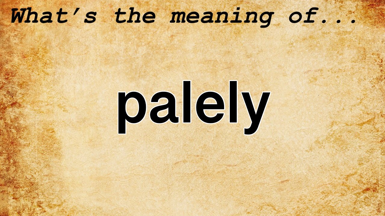 Palely Meaning : Definition of Palely - YouTube