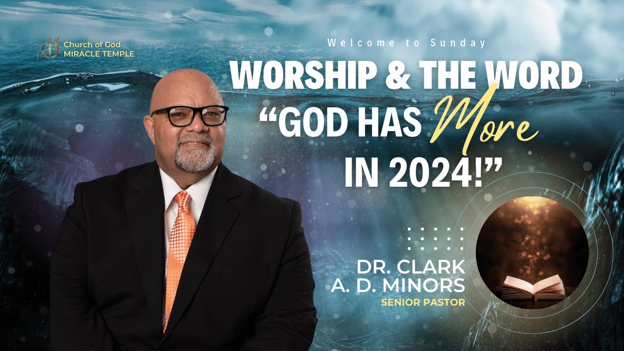 "God Has MORE in 2024!"| Bishop Dr. Clark Minors | Church of God ...