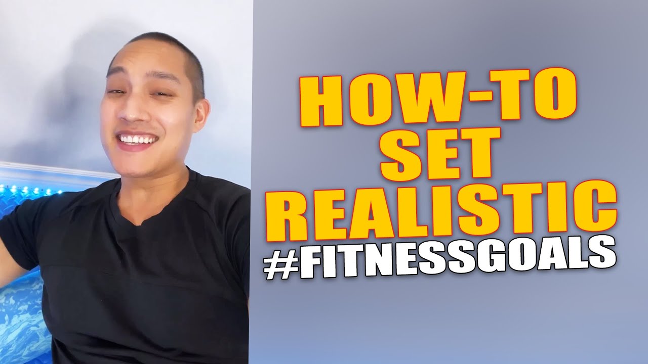 How-to Set Realistic Fitness Goals - YouTube