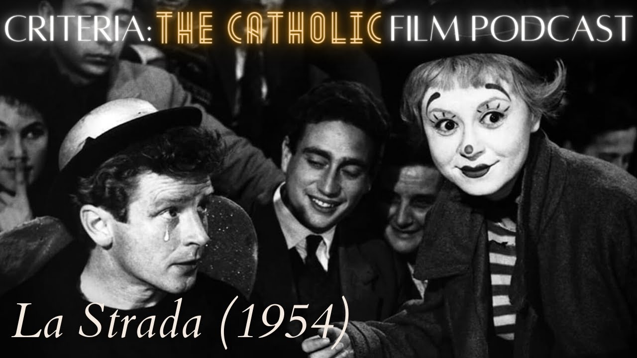 Holy fool: La Strada (1954) w/ James Matthew Wilson | Criteria: The ...
