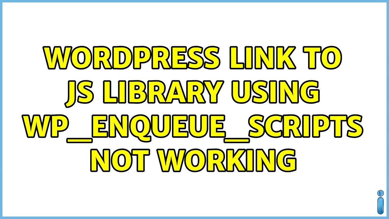 Wordpress: link to JS library using wp_enqueue_scripts not working (2 Solutions!!) - YouTube