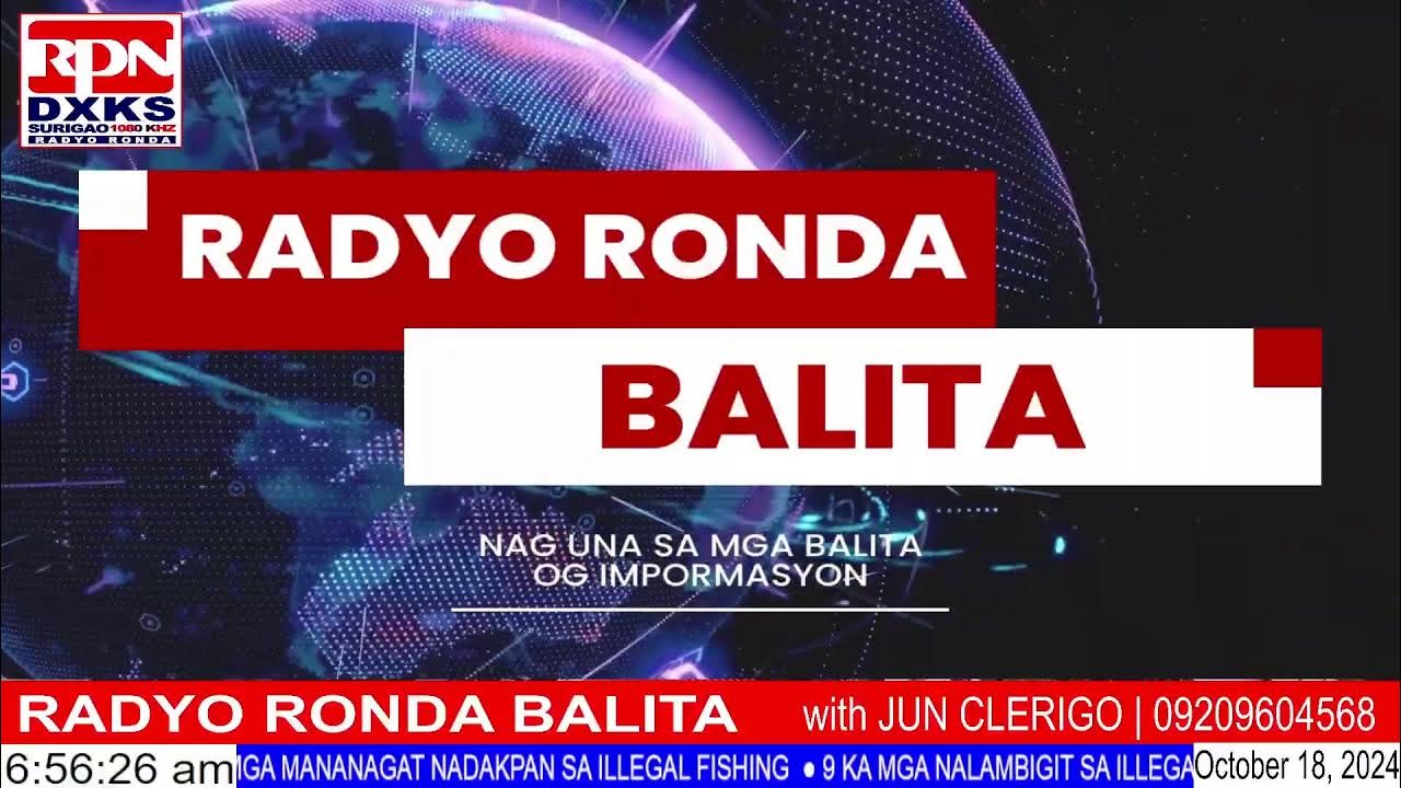 RADYO RONDA BALITA with: JUN CLERIGO @ DXKS Surigao October 18, 2024 - YouTube