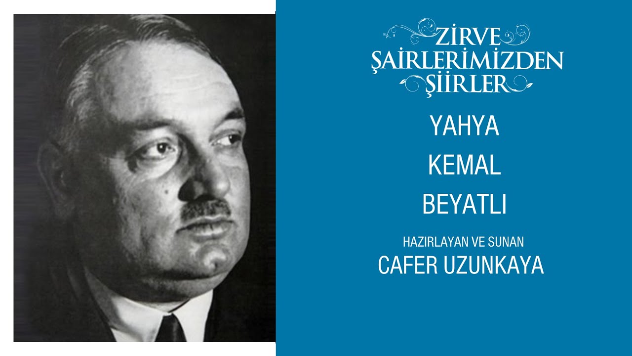 “Zirve Şairlerimizden Şiirler-7” Yahya Kemal BEYATLI - YouTube