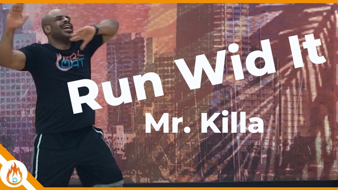 Run Wid It - Mr. Killa - Werk Dat Dance Fitness - YouTube