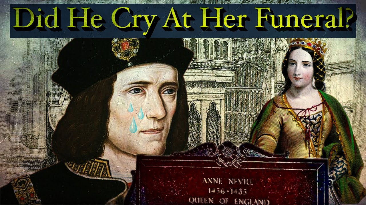 Death And Funeral Of Anne Neville: Did Richard III Break The Norms For ...