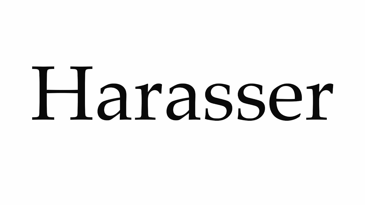 How to Pronounce Harasser - YouTube