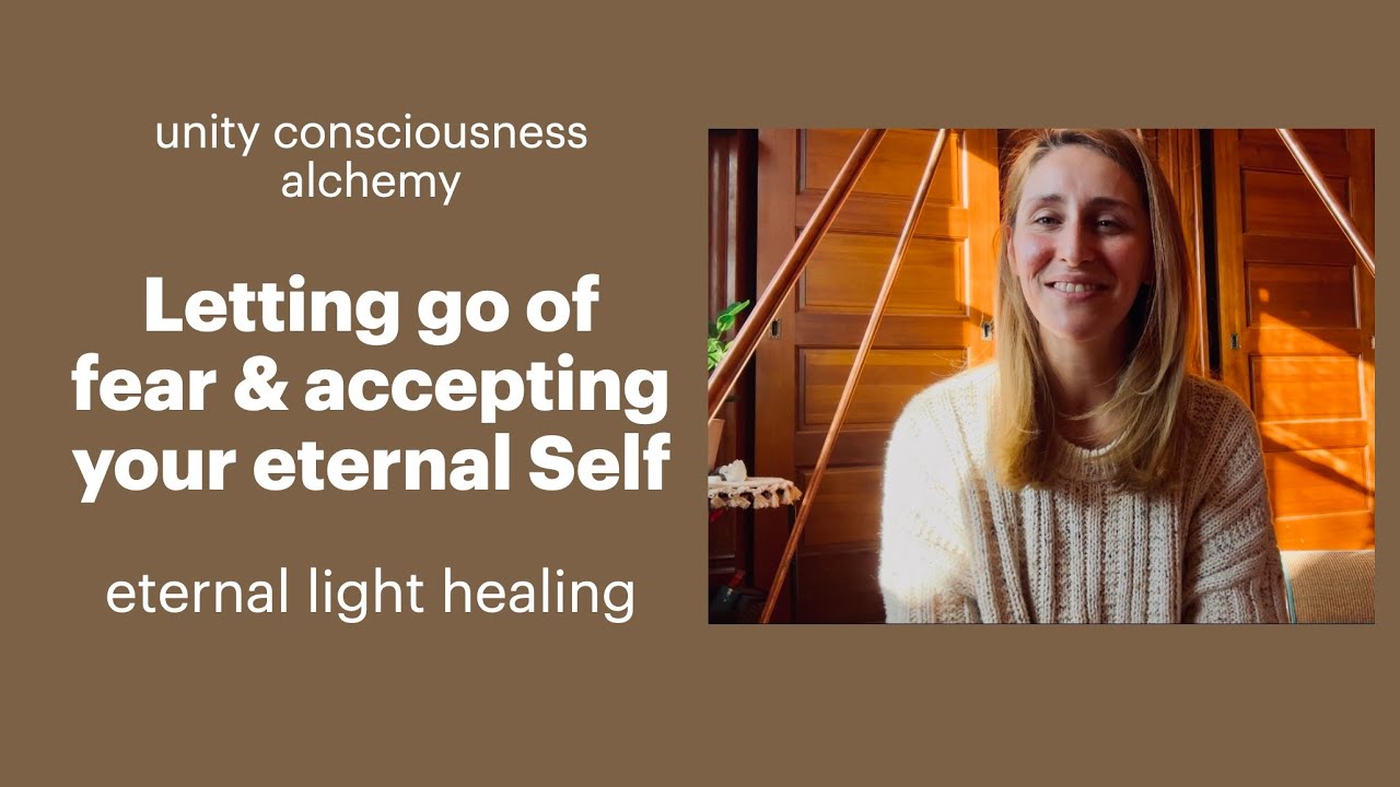 the light is come and it is YOU!!! letting go of fear and accepting ...