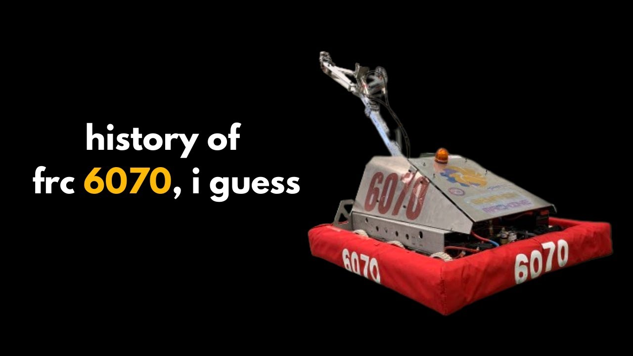 history of frc 6070, i guess - YouTube