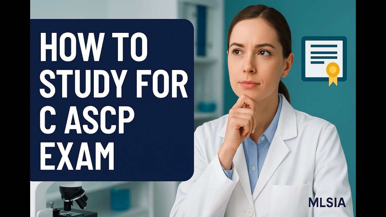 How to Study for the C ASCP Exam: Expert Tips for Success - YouTube
