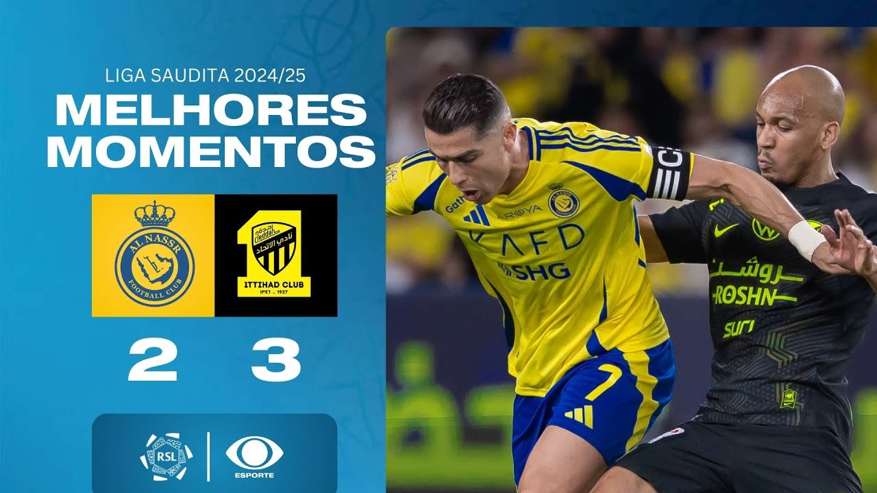 AL NASSR 2 X 3 AL ITTIHAD: VEJA OS GOLS - LIGA SAUDITA 2024/25 - YouTube
