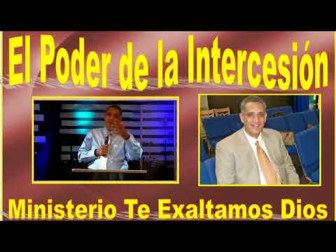El Poder de la Intercesion Pt.1 - YouTube