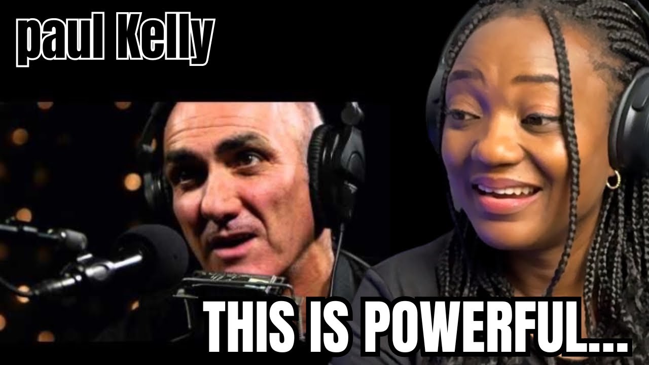 BEAUTIFUL! FIRST TIME HEARING | Paul Kelly | From little things big ...