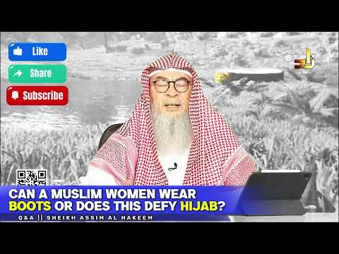 Can a Muslim women wear Boots or does this Defy Hijab? assimalhakeem JAL