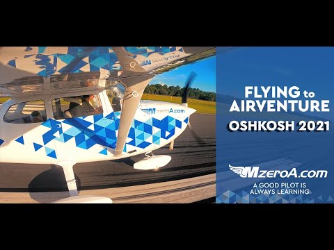 Flying To Airventure 2021 - MzeroA Flight Training - YouTube