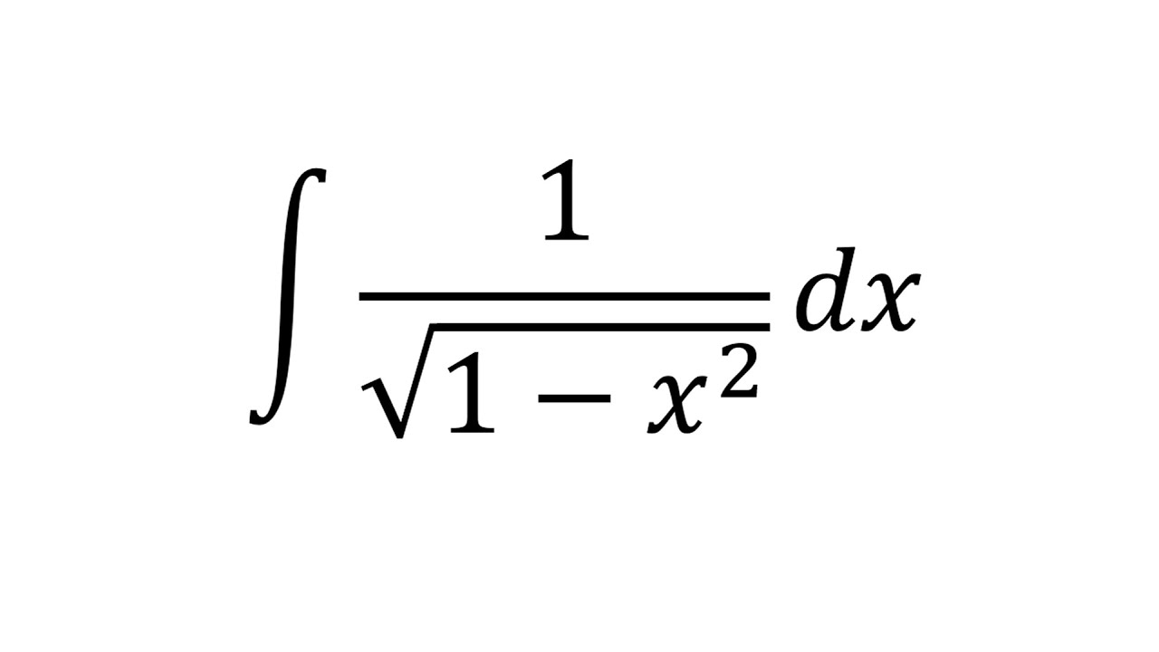 Integral dari 1/(1-x^2)^(1/2) - YouTube