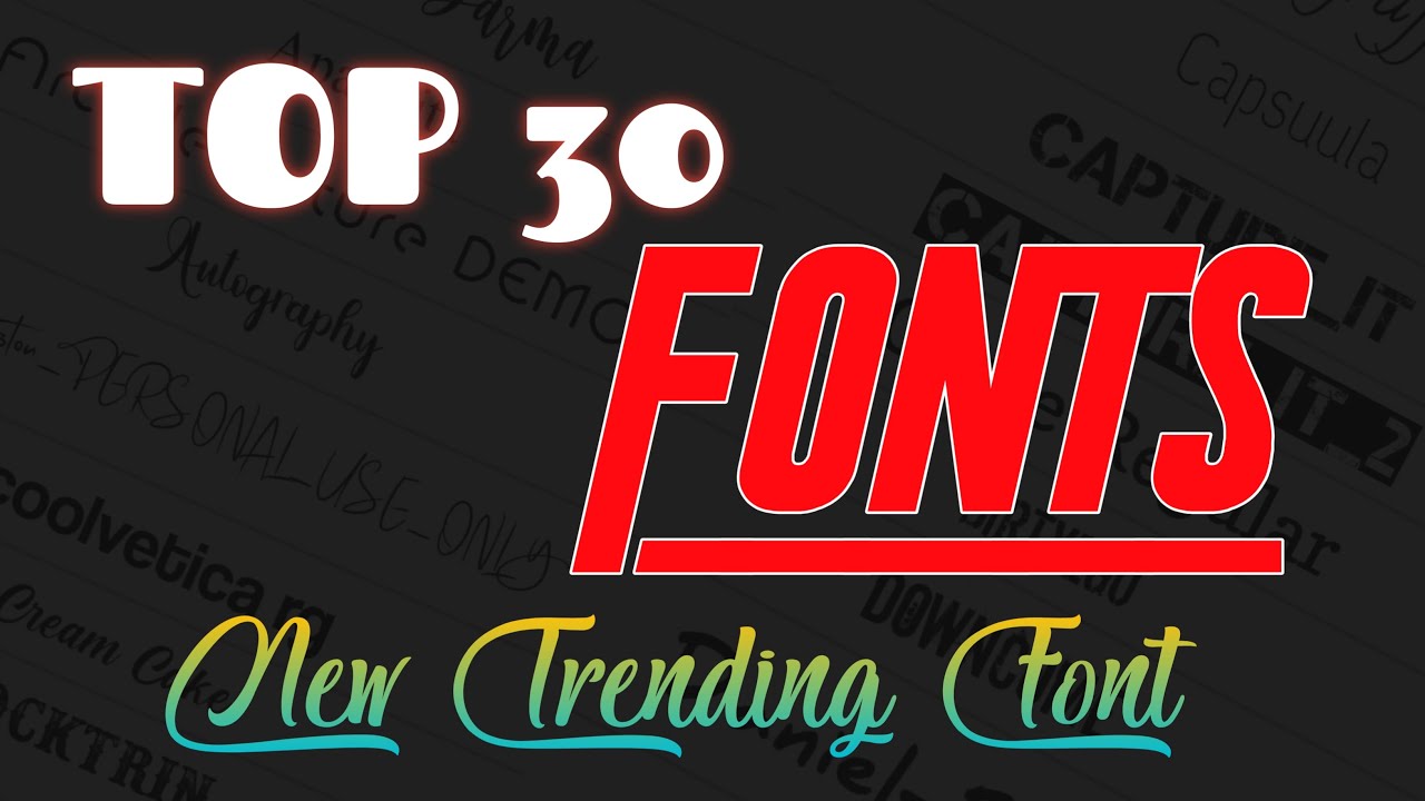 New trending fonts. Top30 fonts. Latest trending fonts for Alight ...