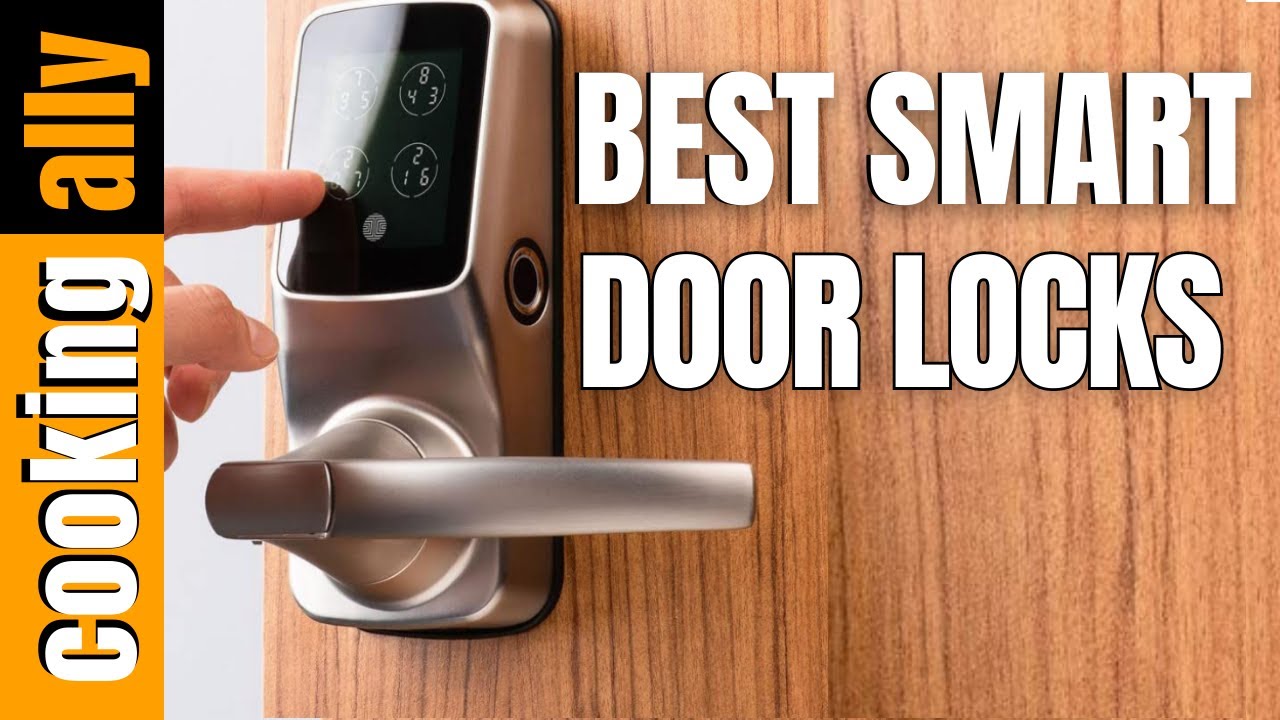 Smart Lock : Top 5 Best Smart Door Locks | Review & Buying Guide. - YouTube