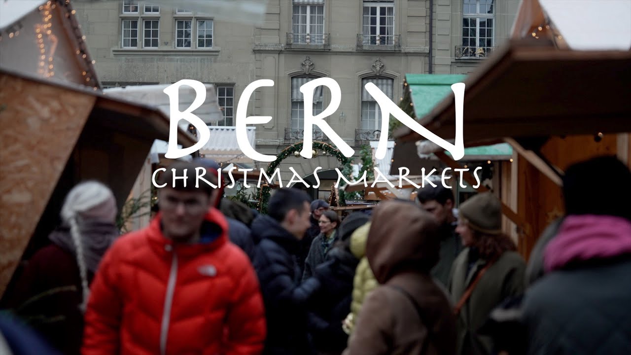 Christmas Markets? Visit the one in Bern! | Europe | Switzerland - YouTube