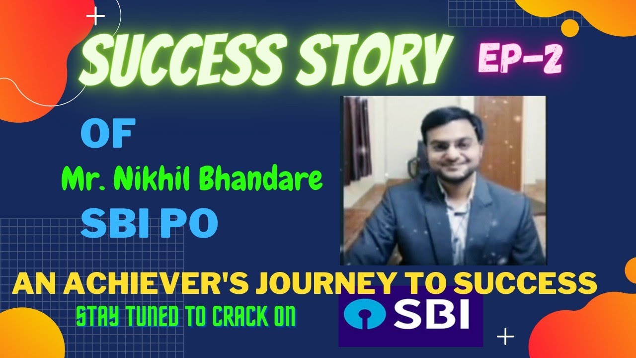 #Success_Story of Mr. Nikhil Bhandare, SBI PO, 2020-21 || Complete strategy and Tips || #SBI_PO ...