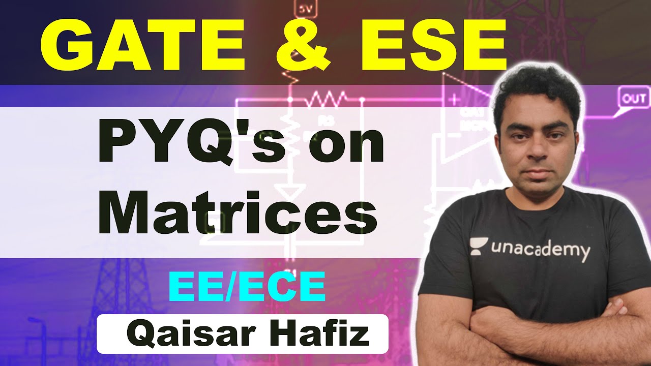 GATE & ESE | PYQ's on Matrices | Engineering Mathematics | Qaisar Hafiz ...