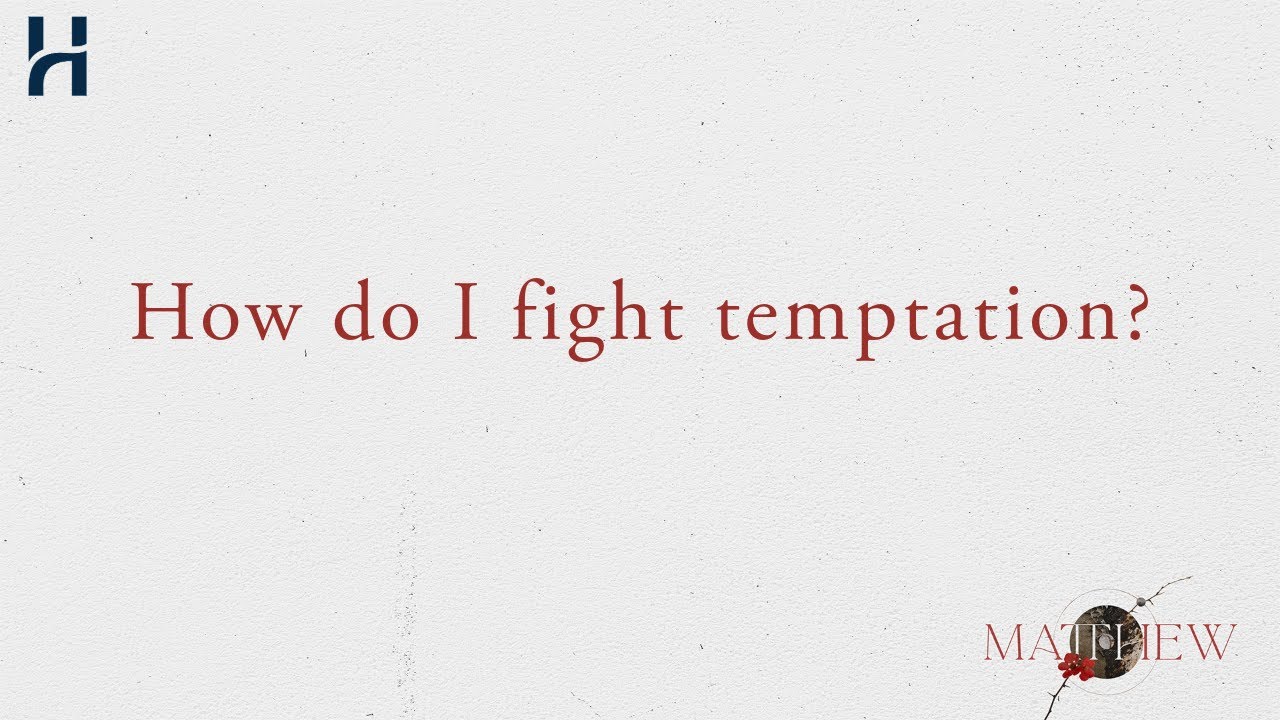 How do I fight temptation? - YouTube