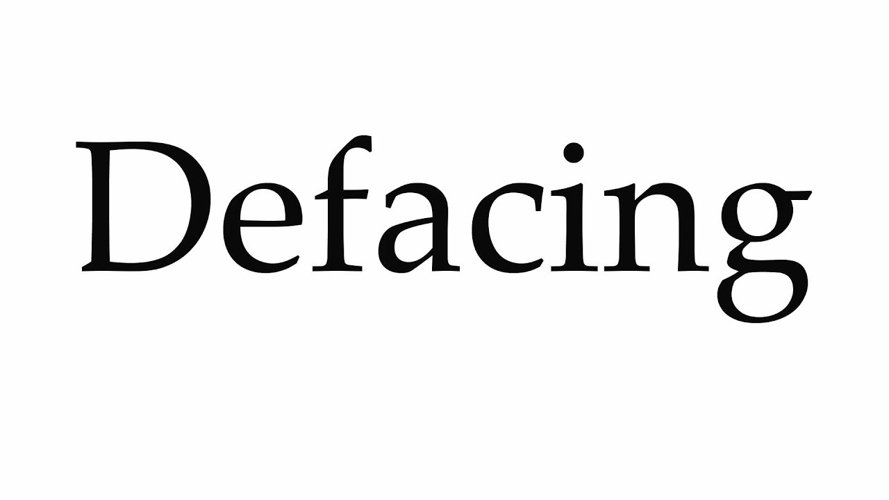 How to Pronounce Defacing - YouTube
