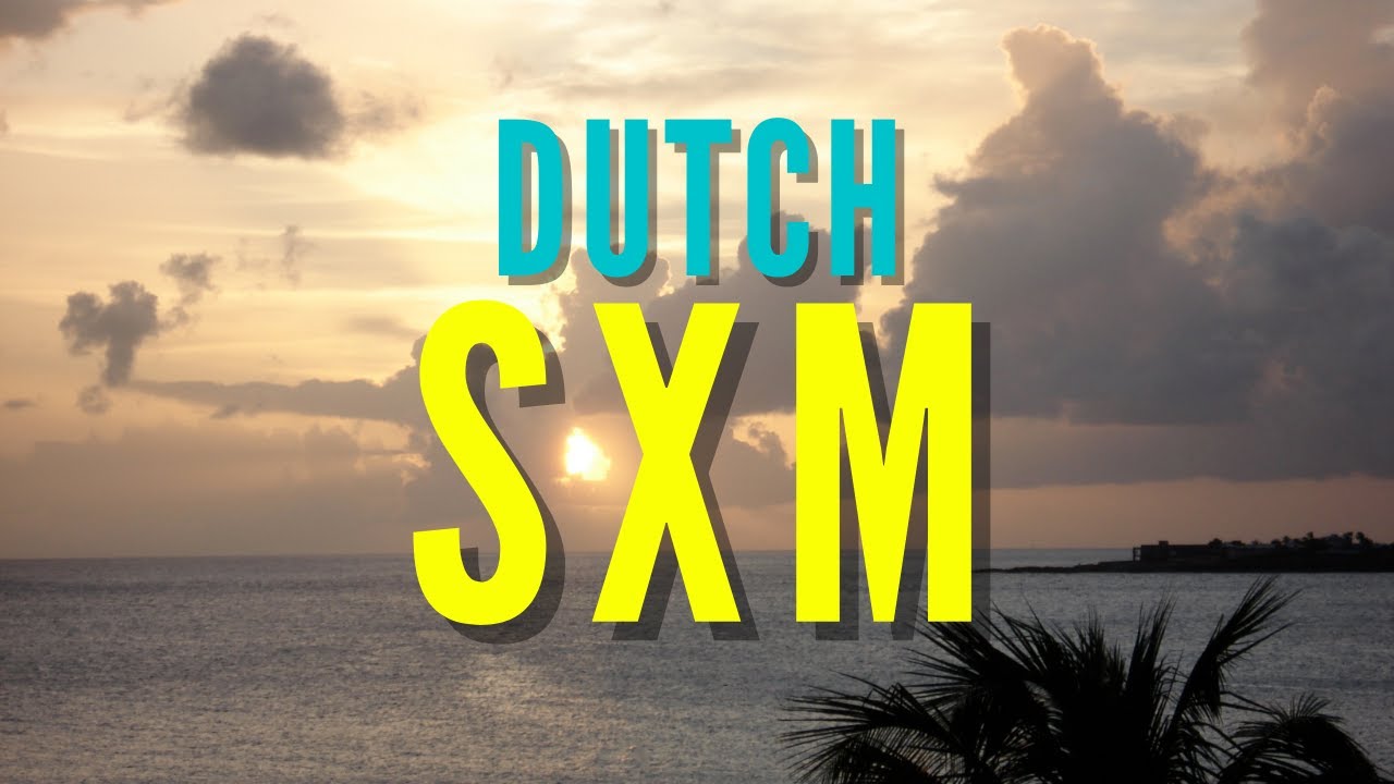 Guide to the Dutch Side of SXM | Dutch Sint Maarten Travel Guide ...