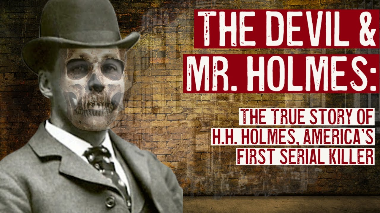 The Devil & Mr. Holmes: The True Story of H.H. Holmes - YouTube