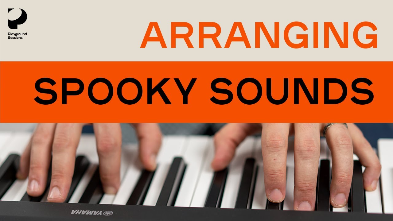 Arranging Spooky Sounds on the piano -- Playground Sessions - YouTube