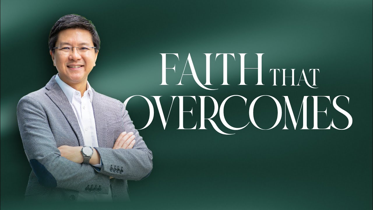 Faith That Overcomes | Rev. Eric Lau | Bethany Church - YouTube