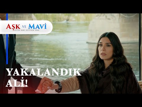 Ali ve Mavi el ele yakalandı! - Aşk ve Mavi 62. Bölüm
