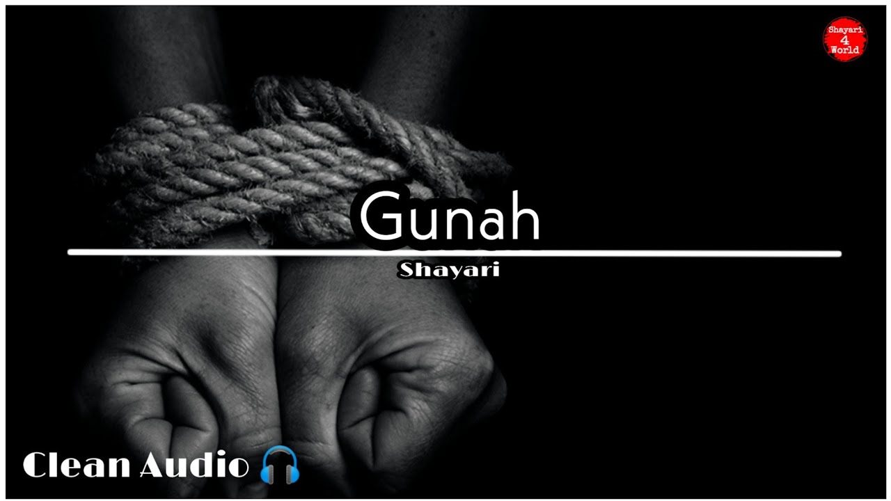 Top Shayari on 'GUNAH' . गुनाह के ऊपर उम्दा शायरी| Clean Audio 🎧 - YouTube