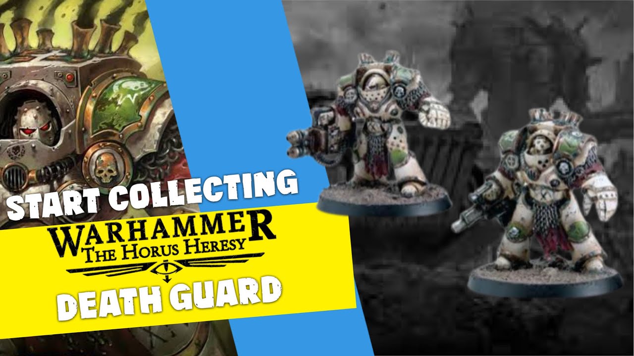 Start Collecting Warhammer Horus Heresy: Death Guard - YouTube