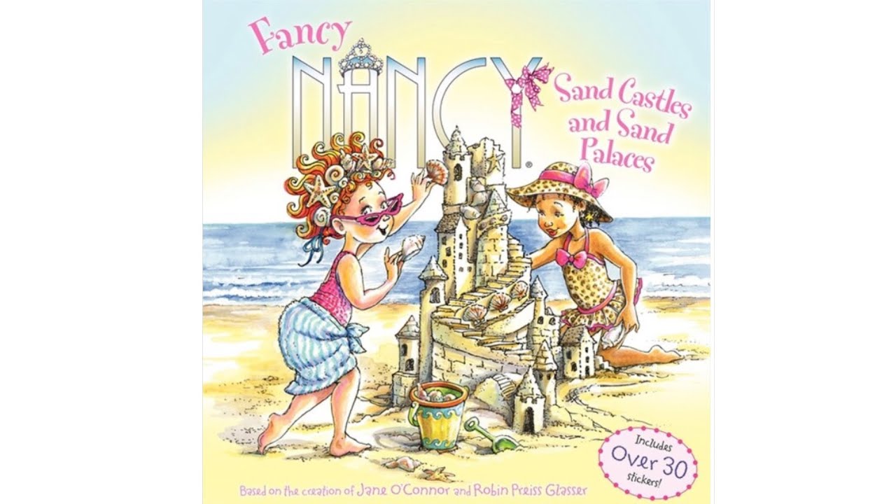 Fancy Nancy Sand Castles and Sand Palaces - Read Aloud Books for ...