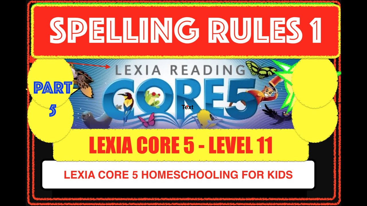 Lexia Core 5 Level 11 Ep 5 How To Spell Words What Are The Rules Of lexia-core-5-level-11-ep-5-how-to-spell-words-what-are-the-rules-of