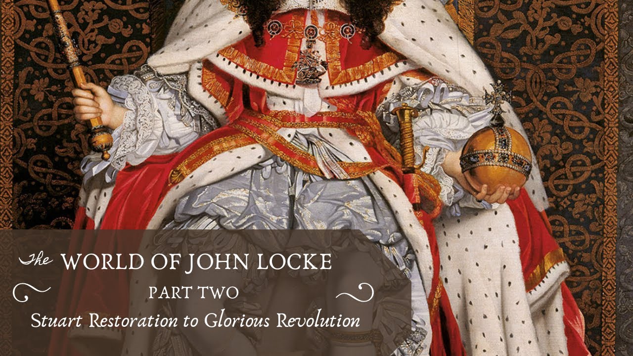 Stuart Restoration to Glorious Revolution (Locke, Pt. 2) - YouTube