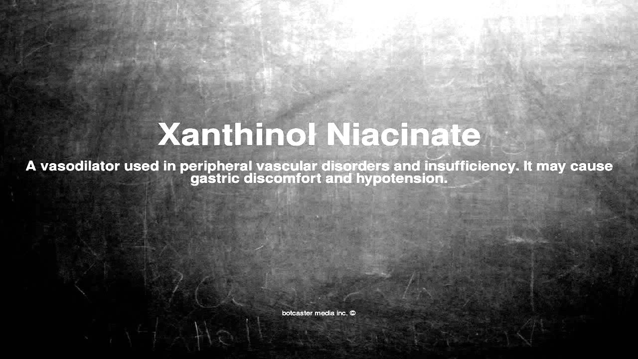 Medical vocabulary: What does Xanthinol Niacinate mean - YouTube