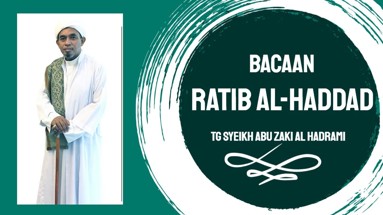 Bacaan Ratib Al Haddad oleh TG Syeikh Abu Zaki Bin Yusof Al Hadrami ...