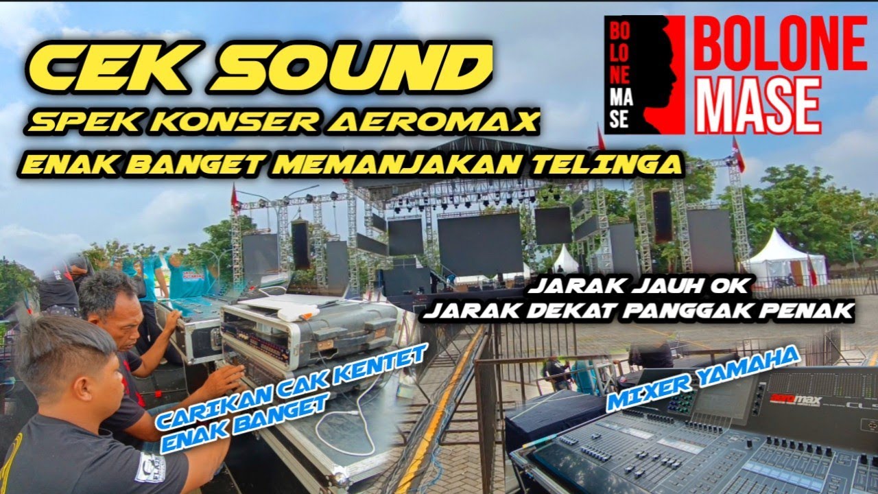 CEK SOUND SPEK KONSER AEROMAX // JARAK JAUH DEKAT ENAK BANGET ...