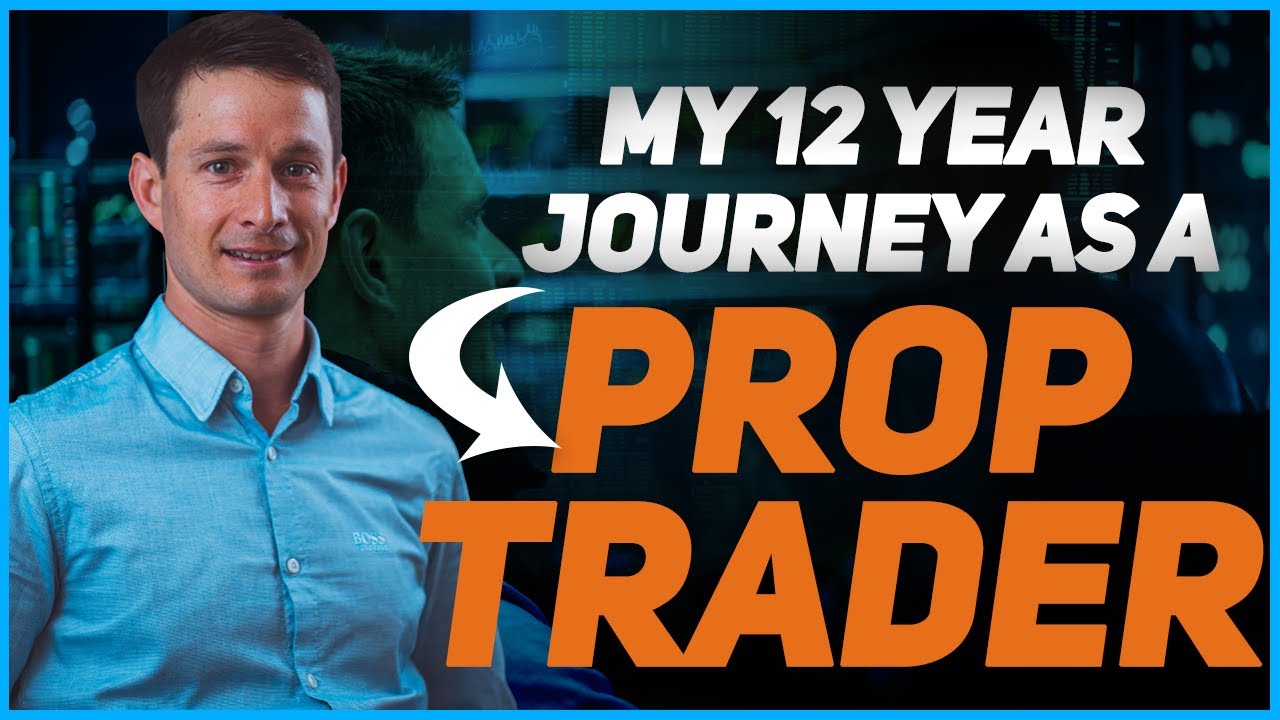 My 12 Year Journey As A Prop Trader - YouTube
