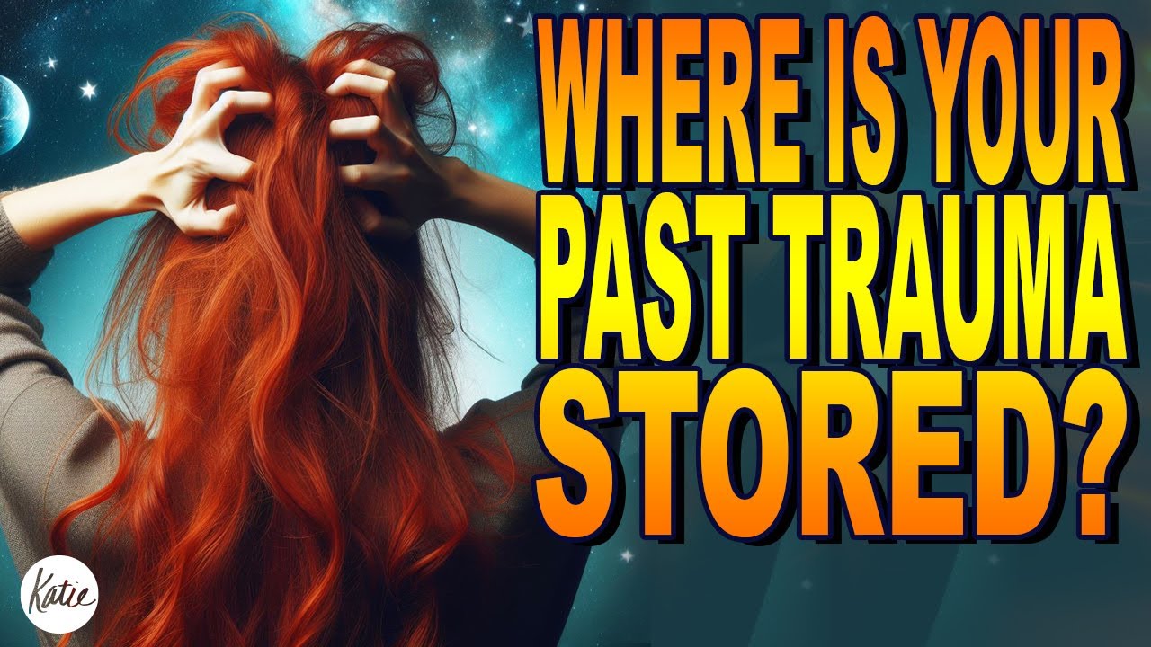 Where Is All Of Your Past Trauma Stored in Your Body? // Katie Souza ...