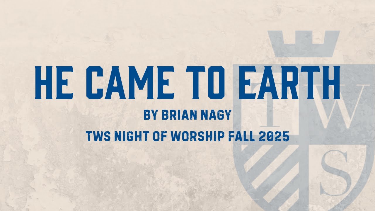 He Came To Earth (TWS Fall 2025, Brian Nagy) - YouTube