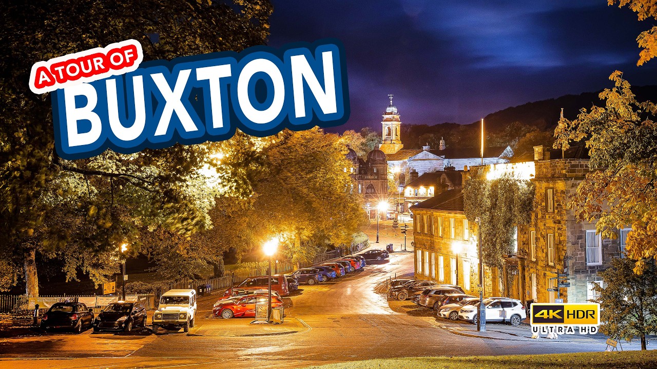 BUXTON - A tour of Buxton, Derbyshire at night! - YouTube