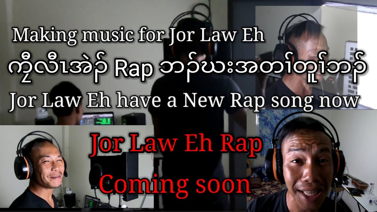 making music Rap song for Jor Law Eh ( He's the best Rapper in the ...