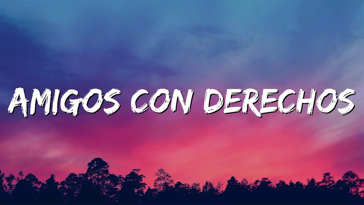 Amigos Con Derechos - Reik, Maluma (Letra/Lyrics) - YouTube
