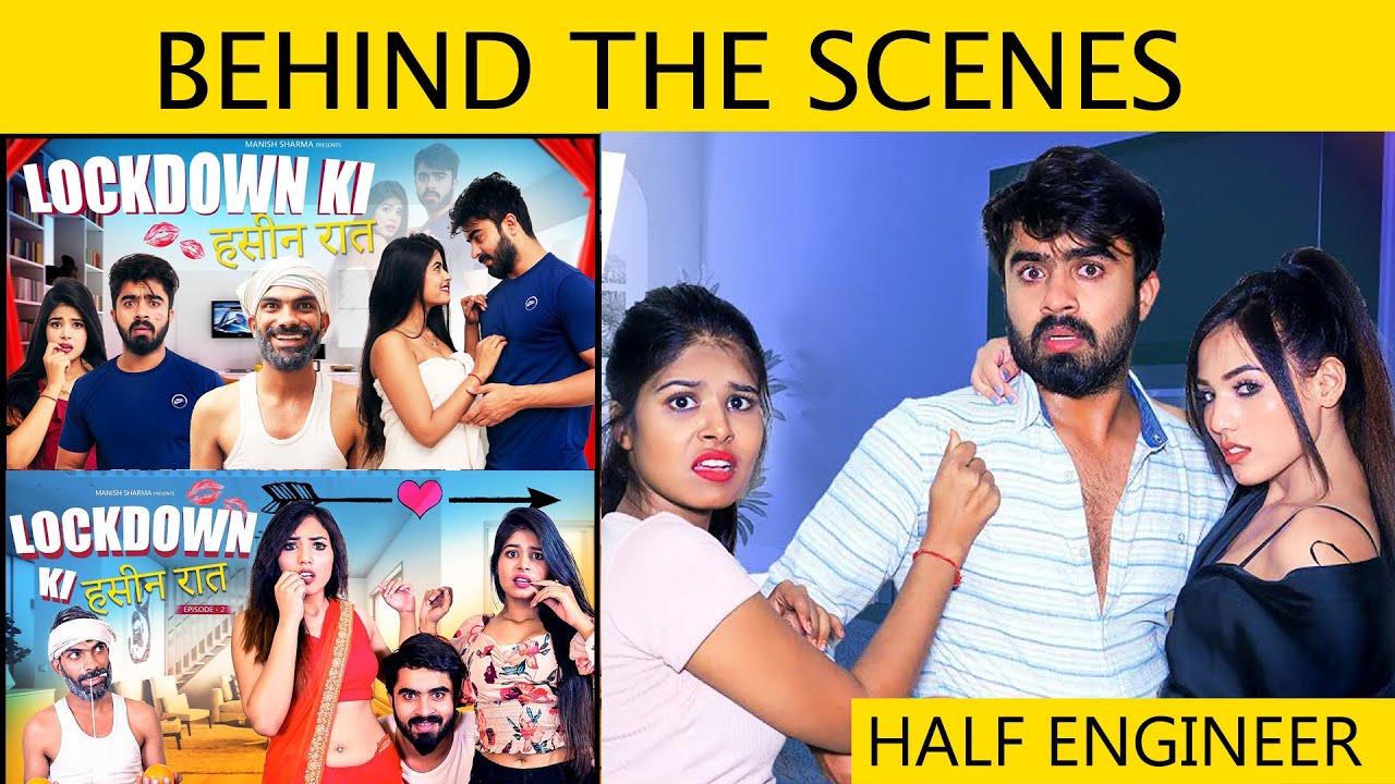Half Engineer - Behind The Scenes - Lockdown ki haseen raat | Manish ...