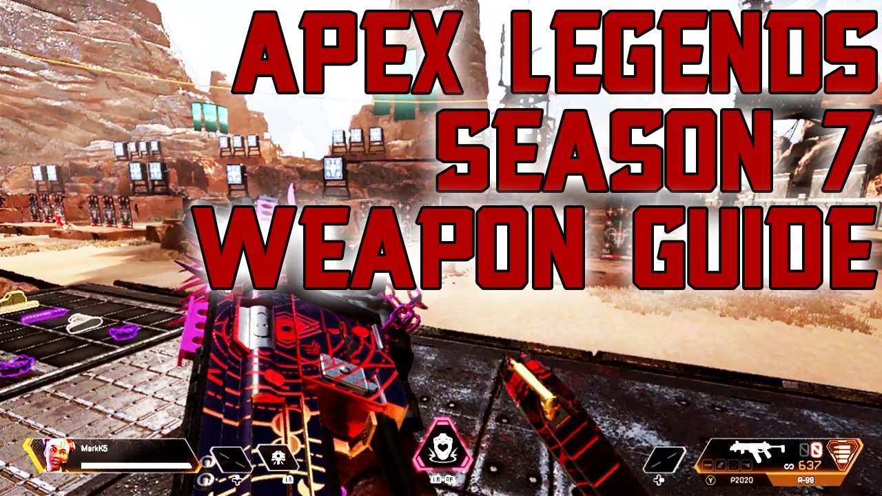 Apex Legends Season 7 Weapon Guide! - YouTube