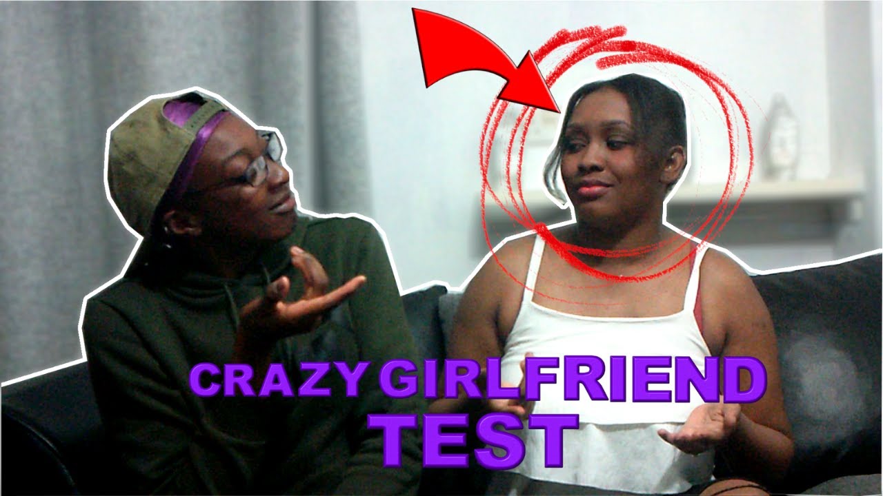 Crazy Girlfriend Test *Hilarious* - YouTube